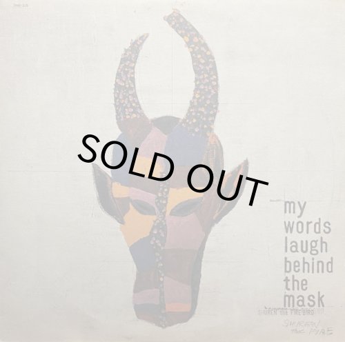 SHUREN THE FIRE/MY WORDS LAUGH BEHIND THE MASK thanks!!