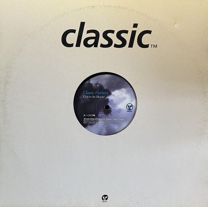 CLASSIC HERBERT/GOT TO BE MOVIN' TECHNO/HOUSE